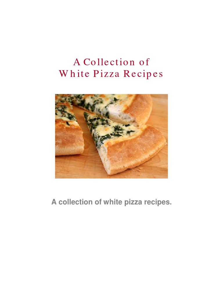 White Pizza Recipes | PDF | Pizza | Sausage