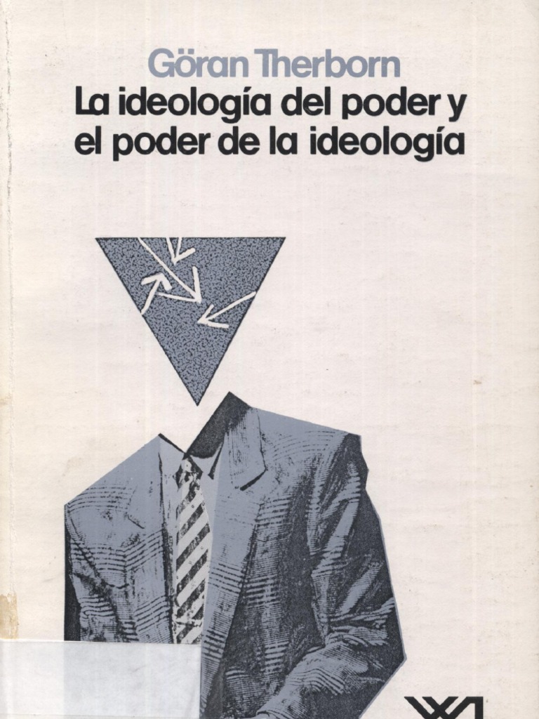 Goran Therborn-La Ideologia Del Poder y El Poder de La Ideologia | PDF