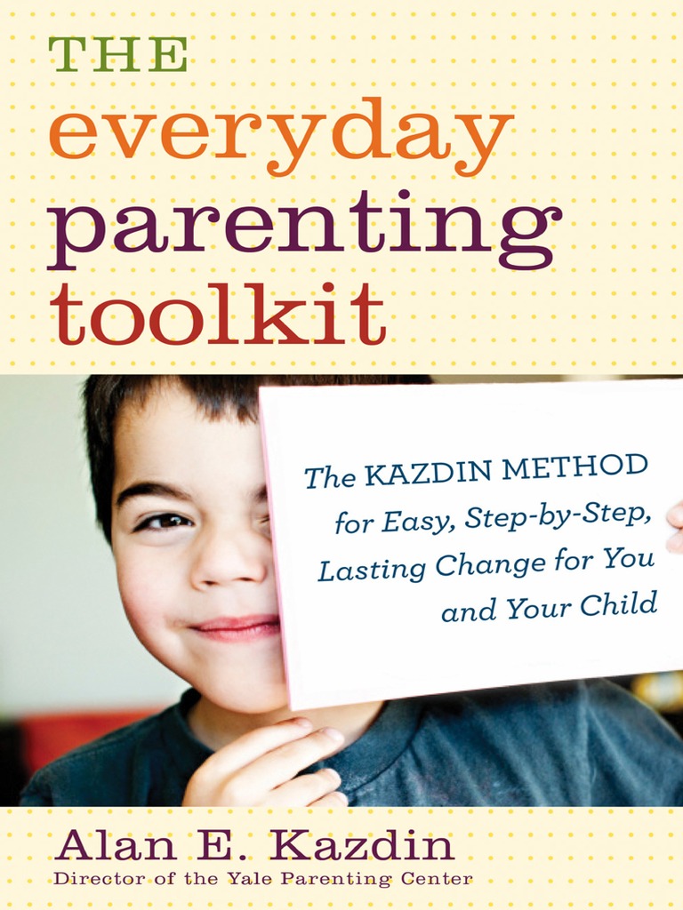 The Everyday Parenting Toolkit by Dr. Alan Kazdin - Intoduction | PDF ...