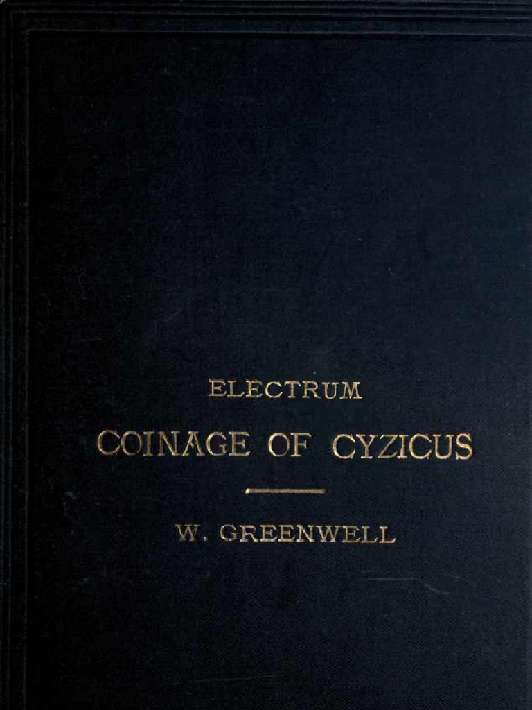 The Electrum Coinage of Cyzicus - Greenwell, William, 1820-1918 | PDF ...