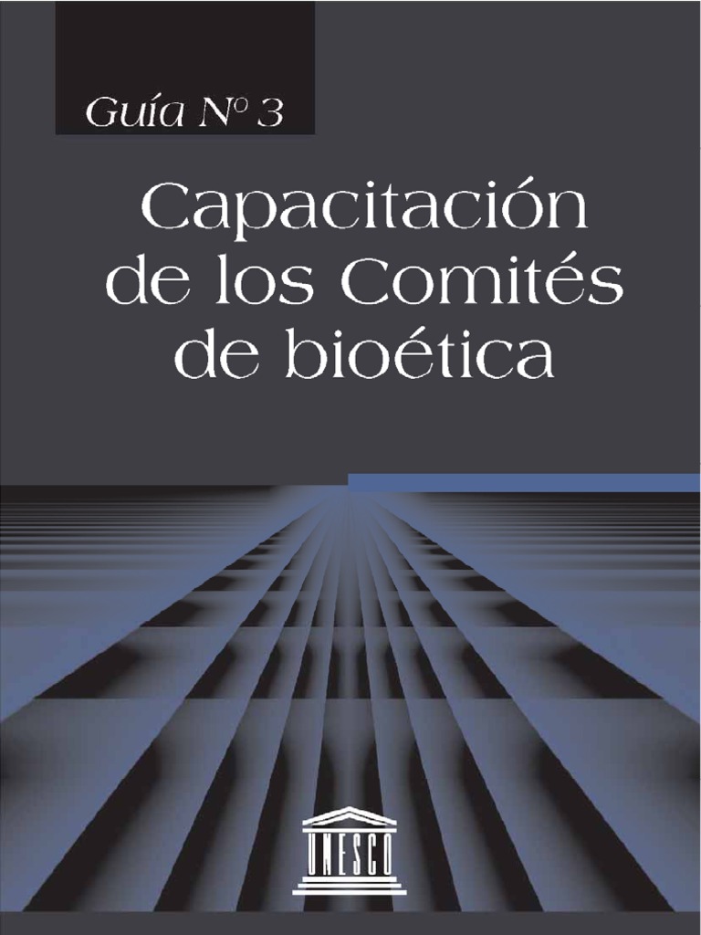 Comités de Bioética UNESCO Guía 3 | Bioética | Derechos humanos