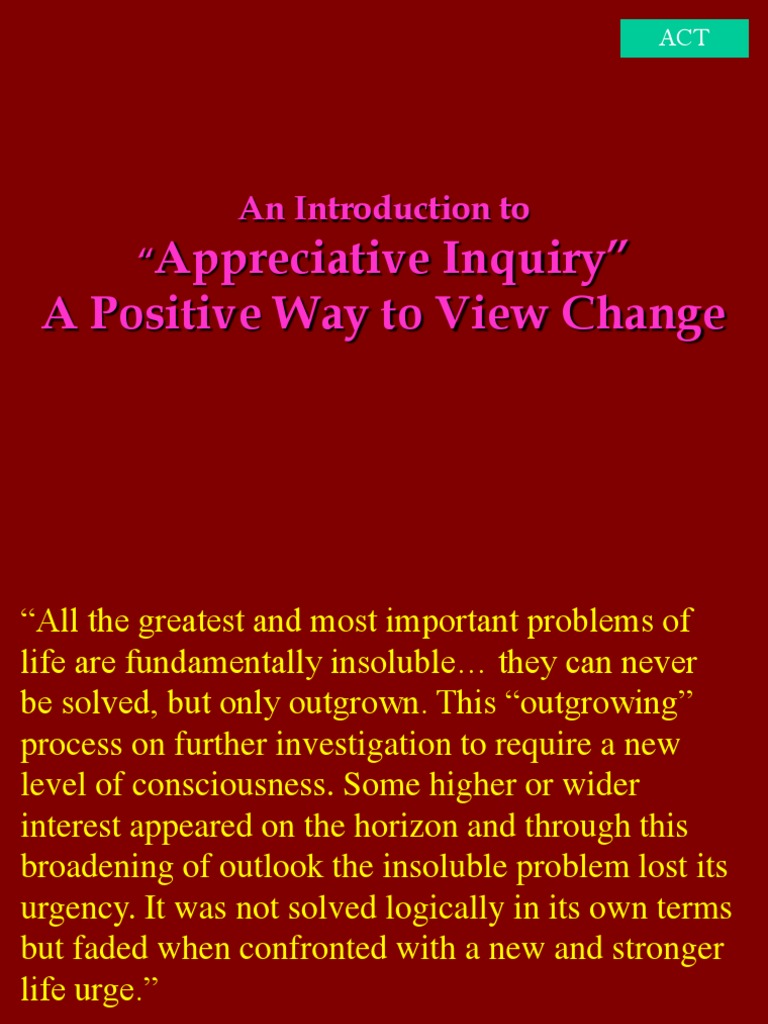 Appreciative Inquiry" A Positive Way To View Change | PDF | Artificial ...