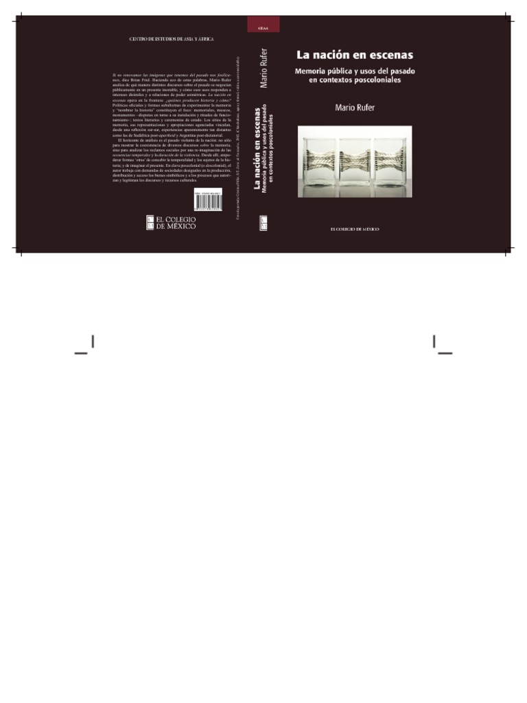 Mario Rufer. La Nacion en Escenas. Memoria Pública y Usos Del Pasado en ...