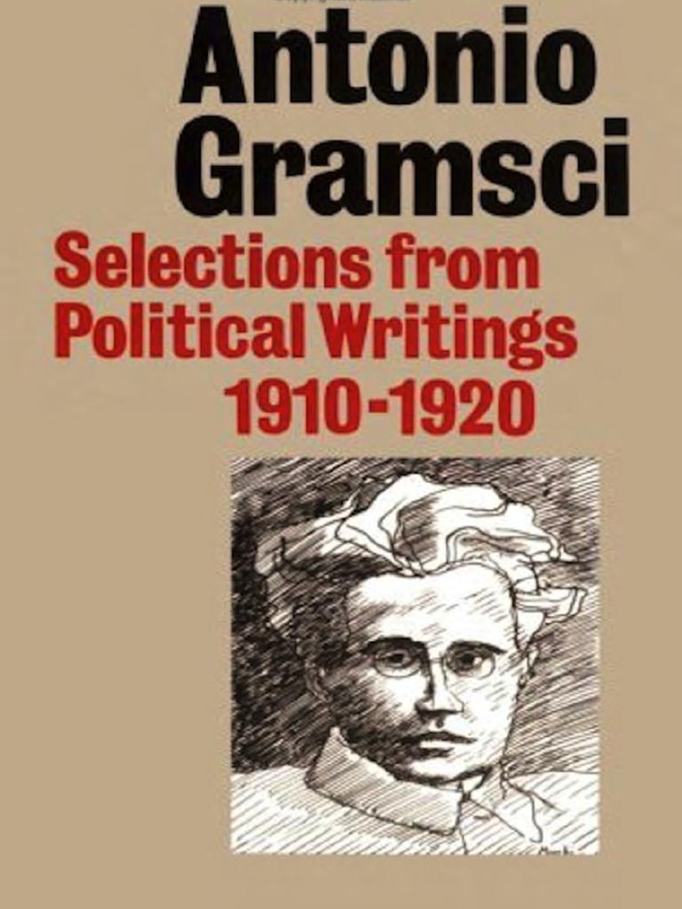 Antonio Gramsci - Selections From Political Writings, 1910-1920 | PDF ...