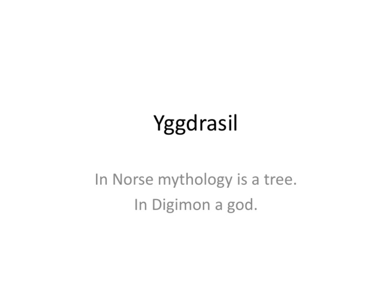 Yggdrasil: in Norse Mythology Is A Tree. in Digimon A God | PDF