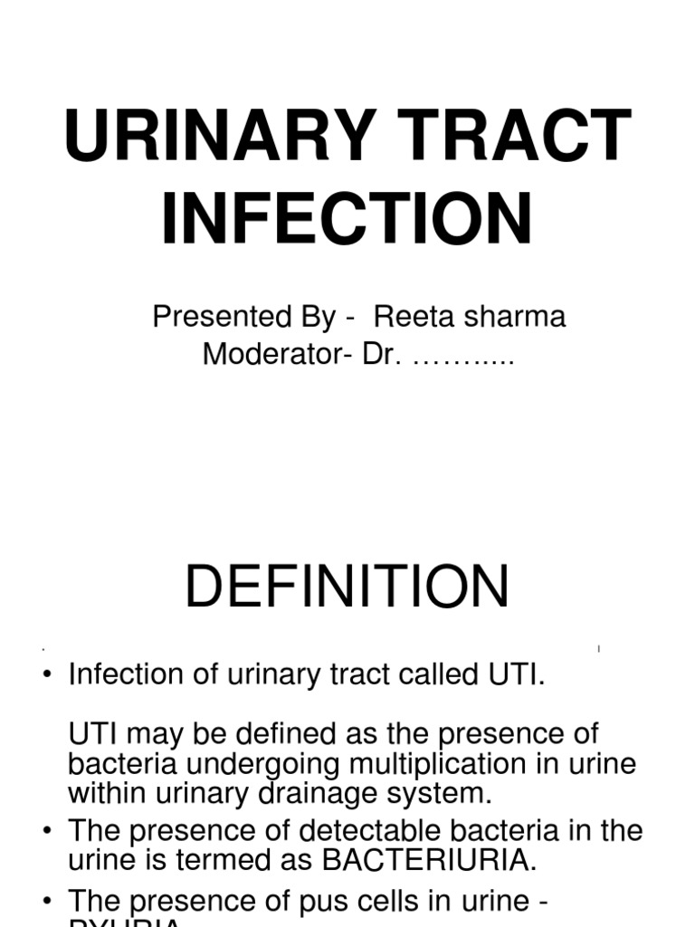 Urinary Tract Infection: Presented by - Reeta Sharma Moderator-Dr ...