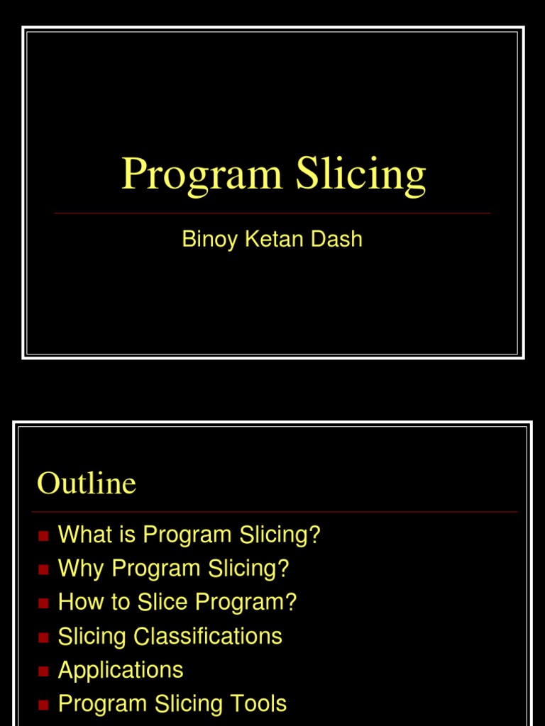 Program Slicing: Binoy Ketan Dash | PDF | Computer Program | Programming