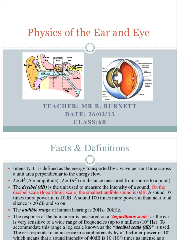 Physics of The Ear and Eye: Teacher: MR B. Burnett D AT E: 2 6 / 0 2 / ...