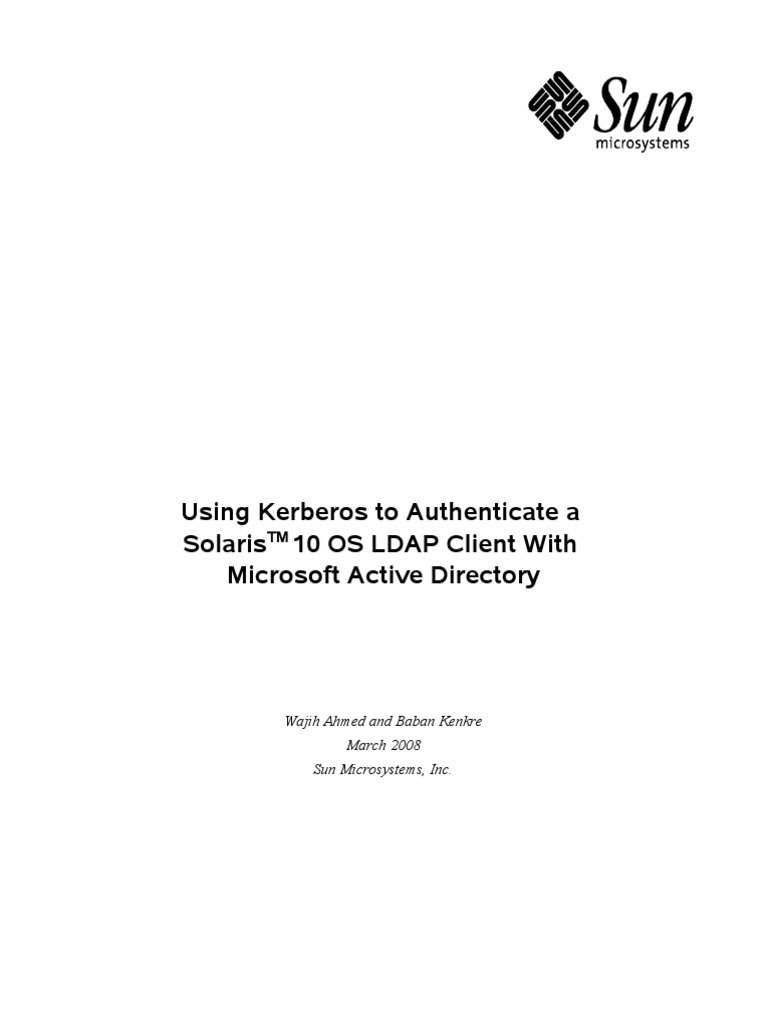 Using Kerberos To Authenticate A Solaris 10 OS LDAP Client With ... Using Kerberos To Authenticate A Solaris 10 OS LDAP Client With ...