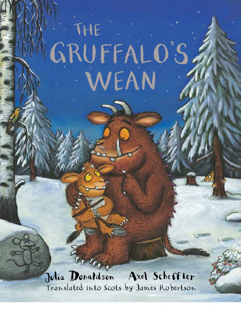 The Gruffalo's Wean by Julia Donaldson and Translated in Scots by James ...