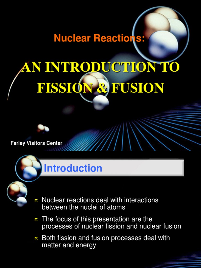 Introduction to Fission and Fusion.ppt | Nuclear Fusion | Nuclear Fission