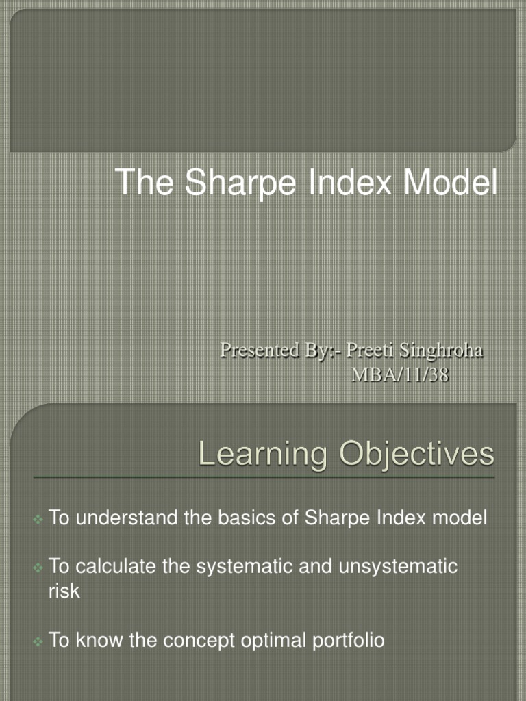 The Sharpe Index Model: Presented By:-Preeti Singhroha MBA/11/38 | PDF ...