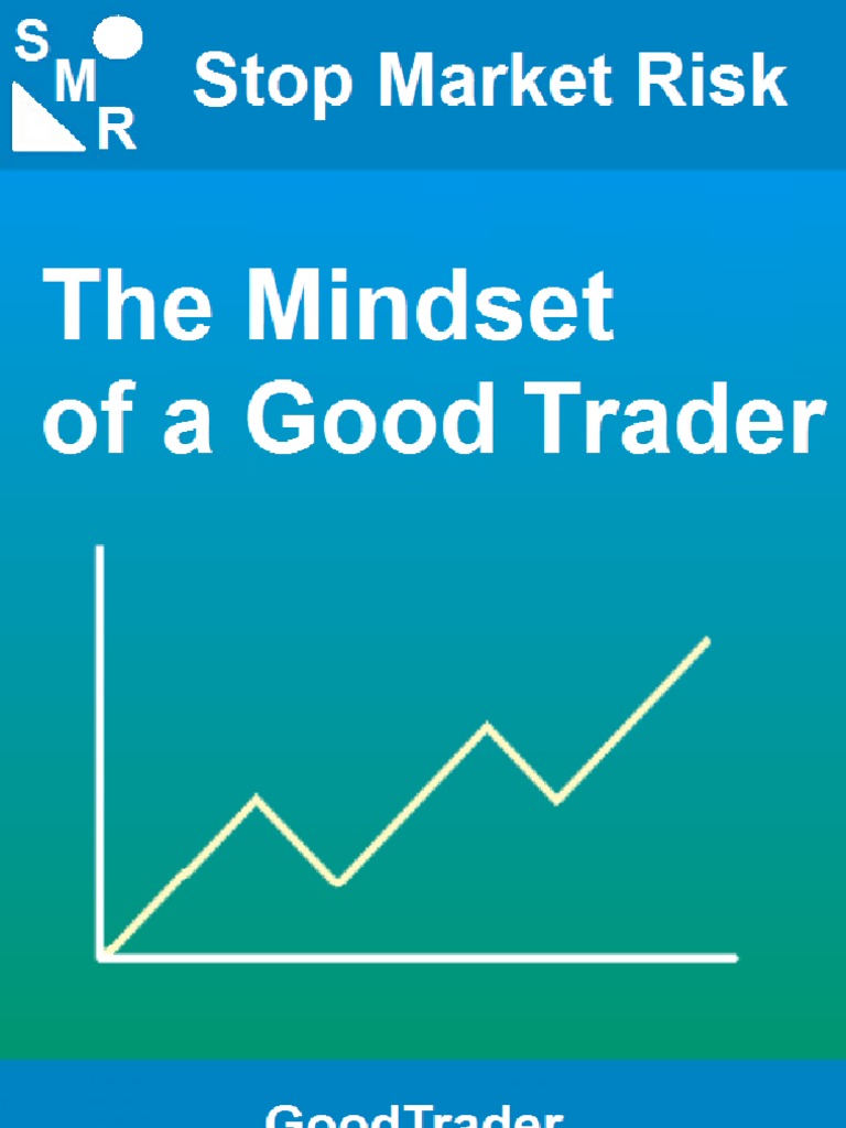 The Mindset of a Good Trader | Mindset | Risk