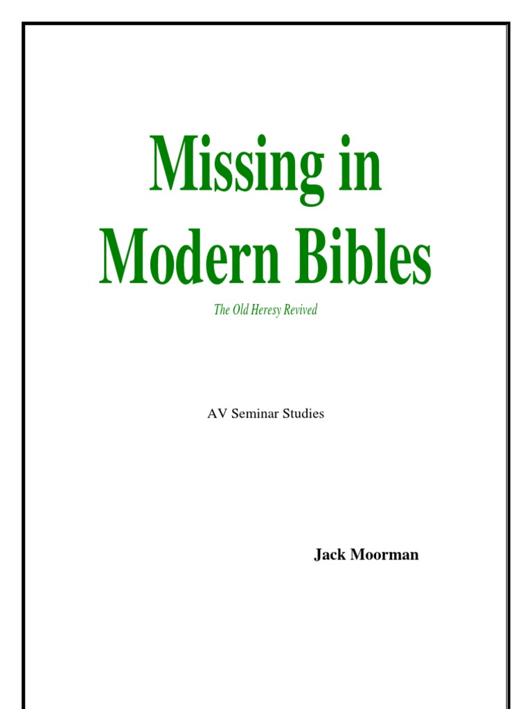 Dr. Jack Moorman - Missing in Modern Bibles - The Old Heresy Revived | PDF | Gospel Of Matthew ...