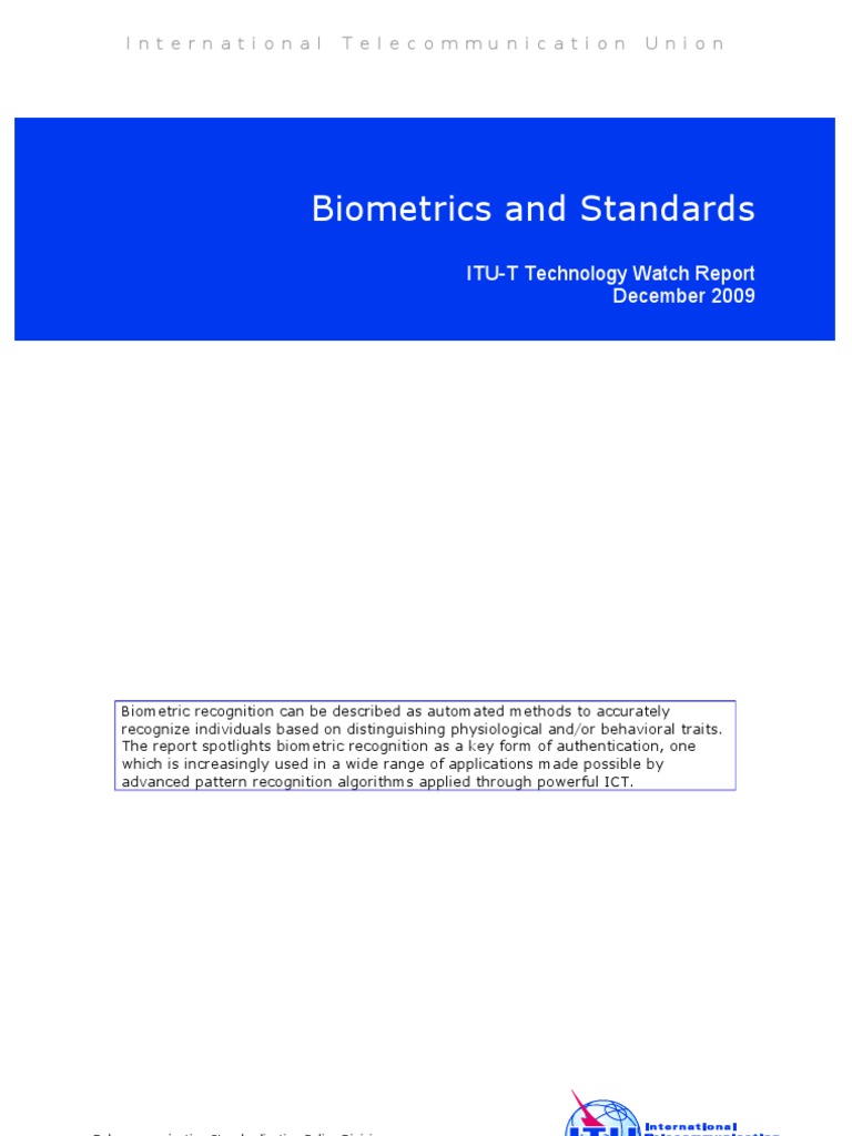 Biometrics and Standards: ITU-T Technology Watch Report December 2009 | PDF