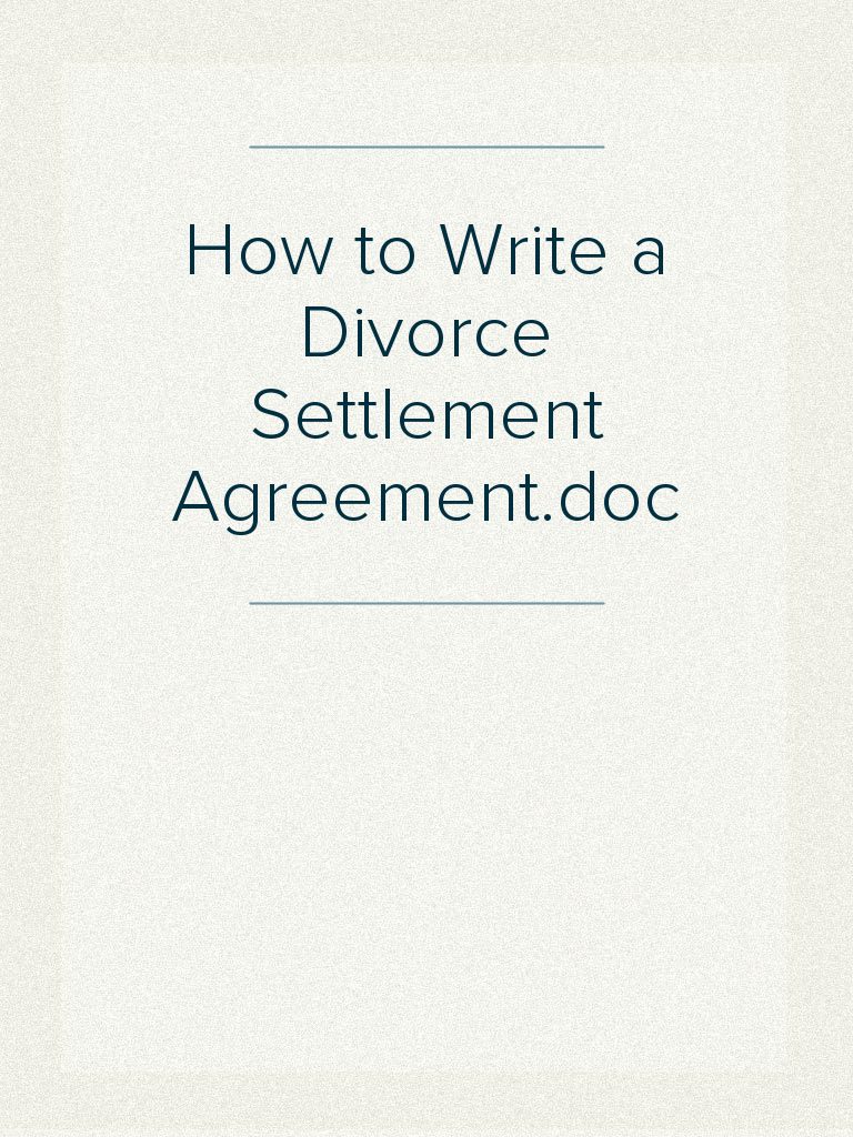 How To Write A Divorce Settlement Agreement | PDF | Child Support | Divorce