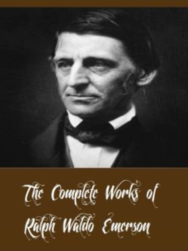 Emerson Complete, VOL 2 Essays, Self-Reliance - Ralph Waldo Emerson ...
