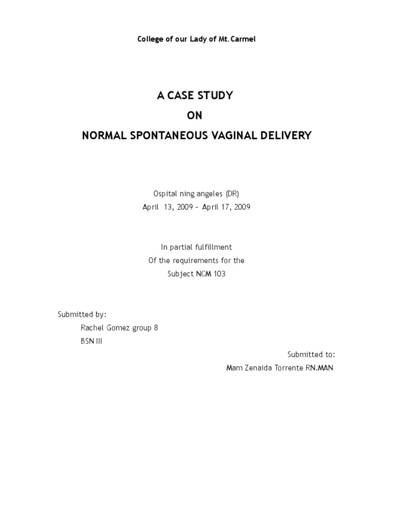 A Case Study ON Normal Spontaneous Vaginal Delivery: College of Our ...