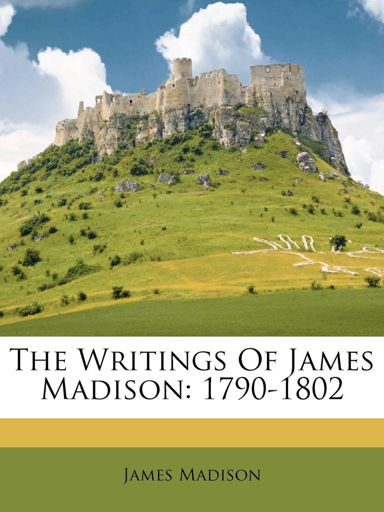 The Writings of James Madison VOL 2, Gaillard Hunt (1906) | PDF ...