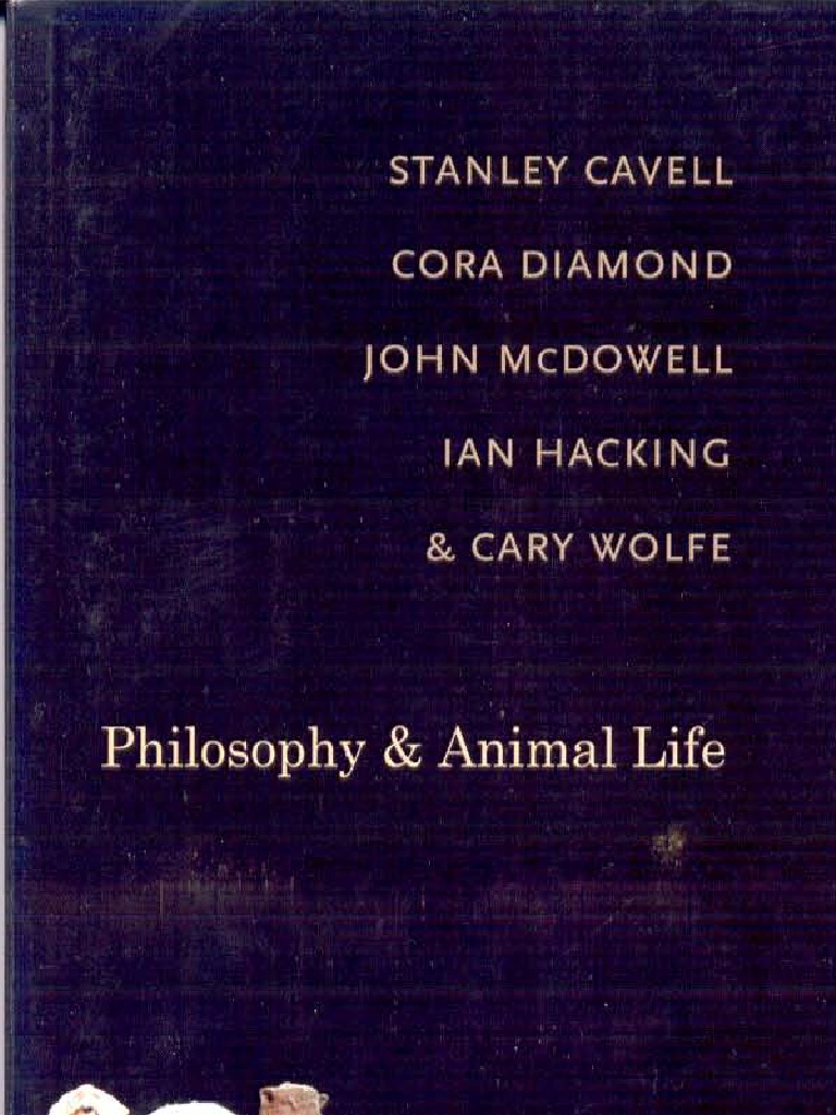 Stanley Cavell, Cora Diamond, John McDowell, Ian Hacking & Cary Wolfe ...