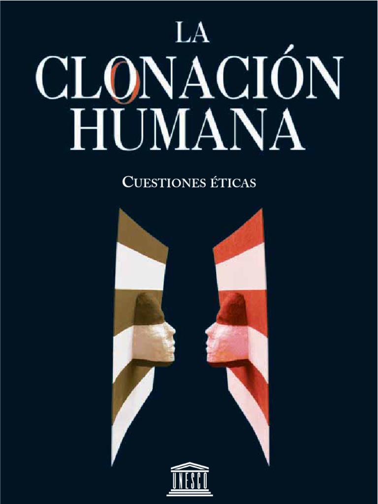 CLONACIÓN HUMANA. Cuestiones Eticas | PDF | Clonación | Célula madre