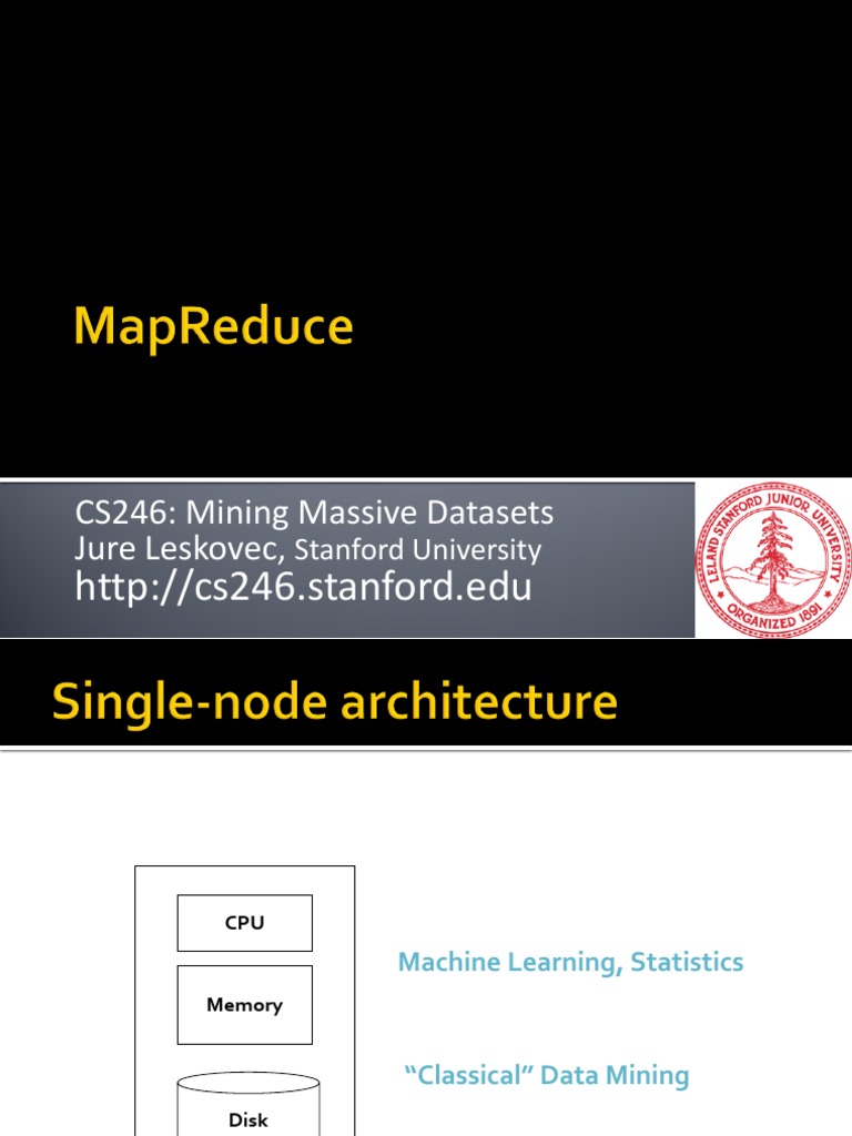 CS246: Mining Massive Datasets Jure Leskovec,: Stanford University | PDF | Map Reduce | Apache ...