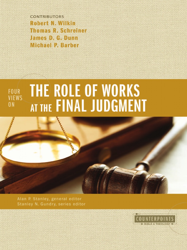 Four Views On The Role of Works at The Final Judgment | PDF ...