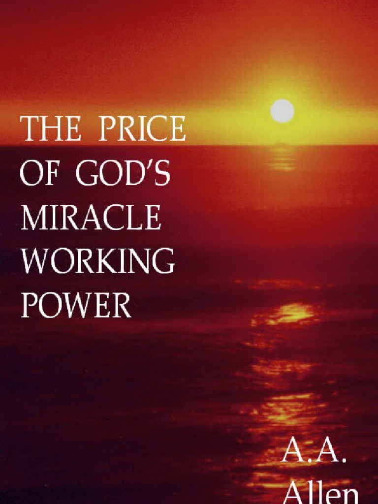 The Price of God's Miracle Working Power - A. A. Allen | PDF ...