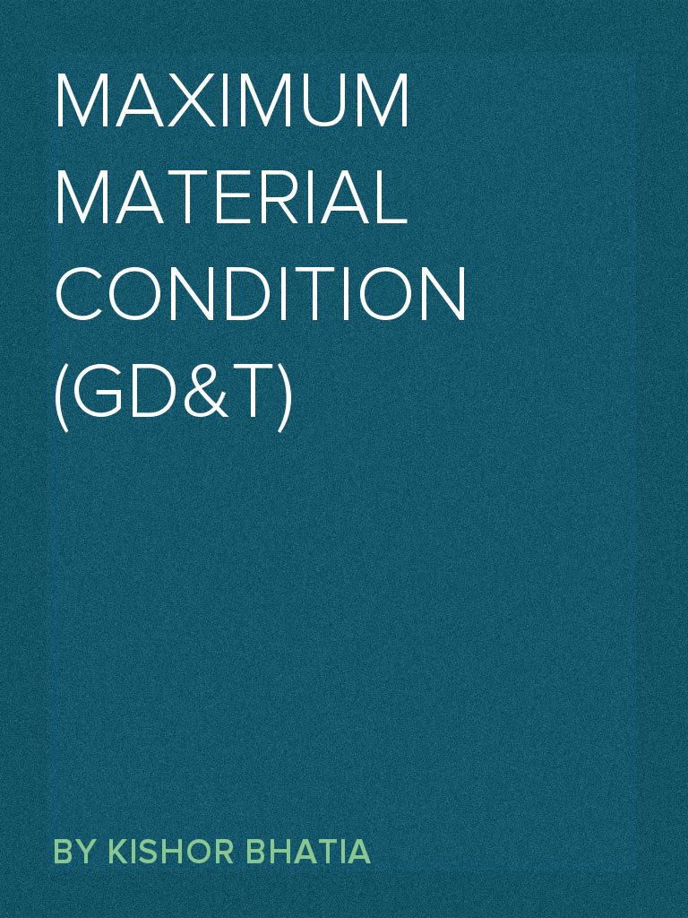 Maximum Material Condition (GD&T) | Engineering Tolerance | Maxima And ...