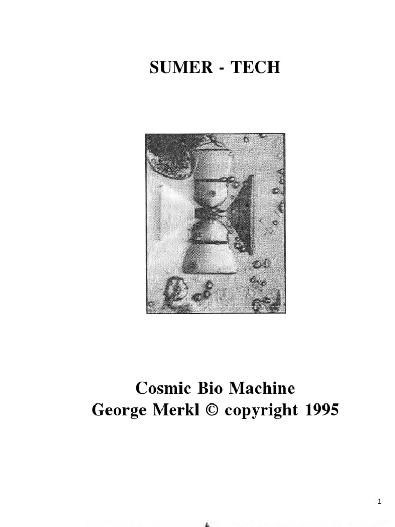 Sumer Tech Cosmic Bio Machine DR George Merkl | PDF | Electron | Rna