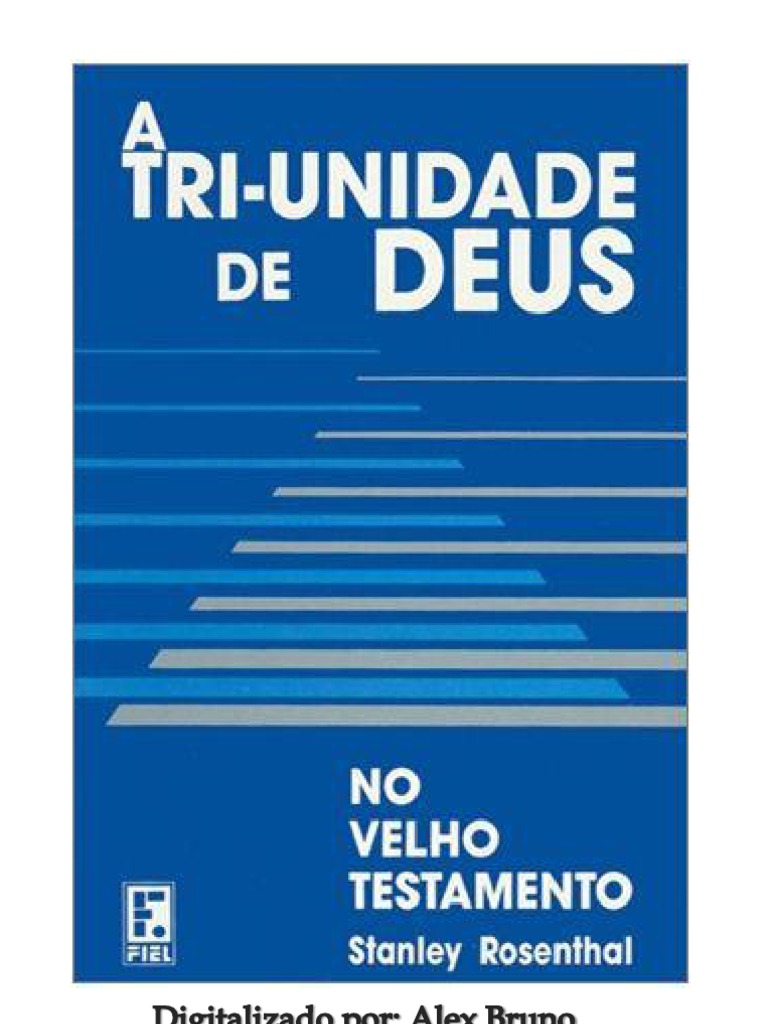 A Triunidade De Deus Stanley Rosenthal Pdf Trindade Gênesis Livro