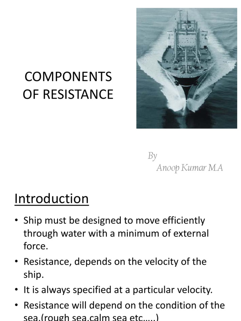 PPT:-Components of Ship Resistance | PDF | Viscosity | Drag (Physics)