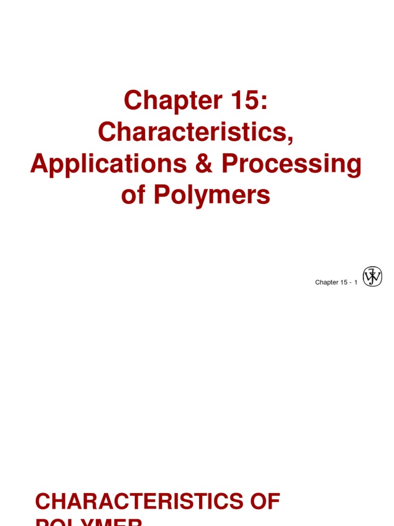 CH 15-Characteristics, Applications and Processing of Polymers | PDF | Polymers | Thermoplastic