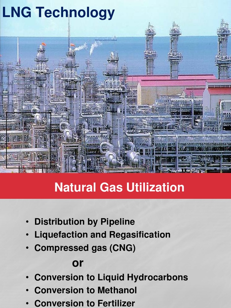An Overview of LNG Technology: Production, Transportation and ...