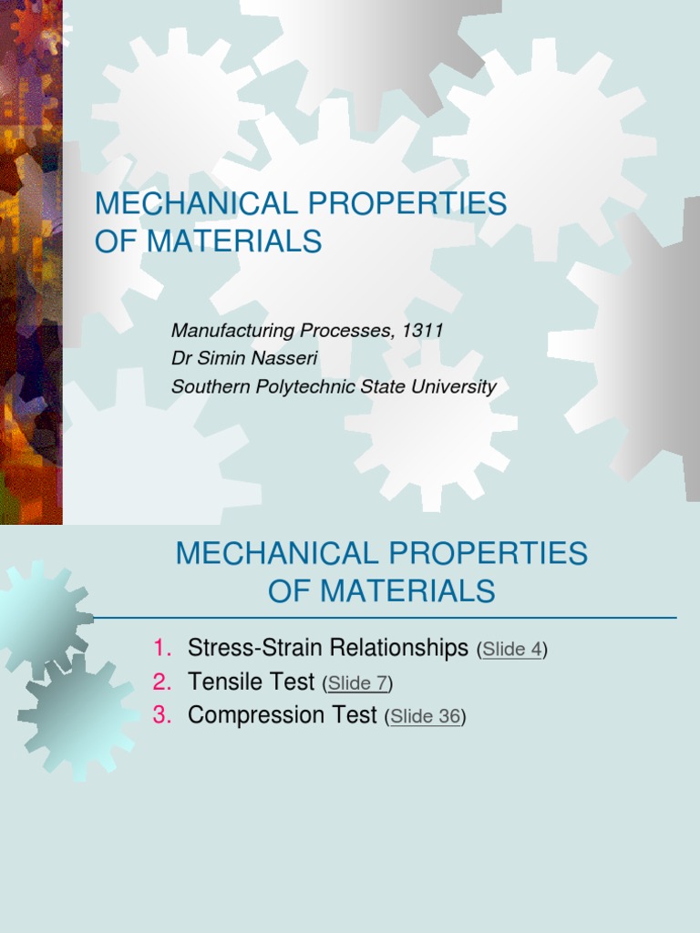 Mechanical Properties of Materials: Manufacturing Processes, 1311 DR Simin Nasseri Southern ...