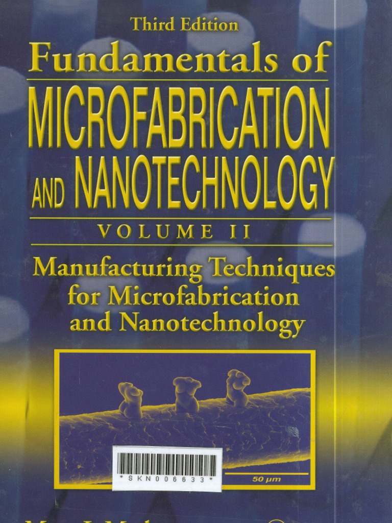 Fundamentals of Microfabrication and Nanotechnology Volume II ...