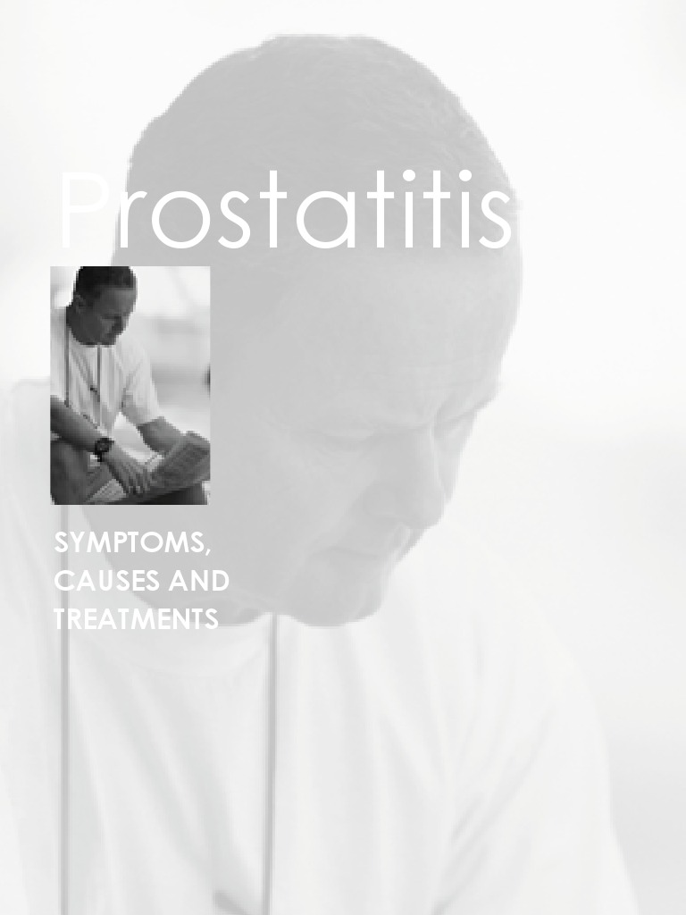 Prostatitis: Symptoms, Causes and Treatments | PDF | Prostate | Urinary ...