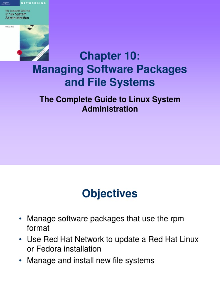 Managing Software Packages and File Systems: The Complete Guide To Linux System Administration ...