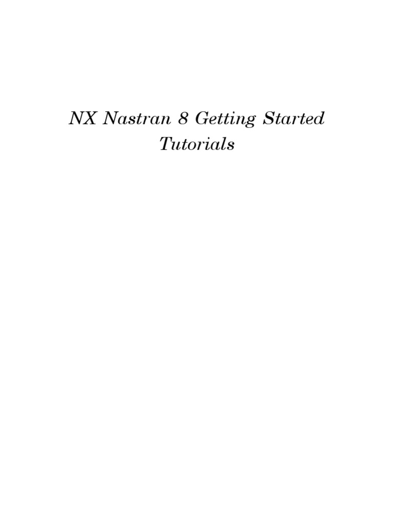 NX Nastran 8 Getting Started Tutorial | PDF