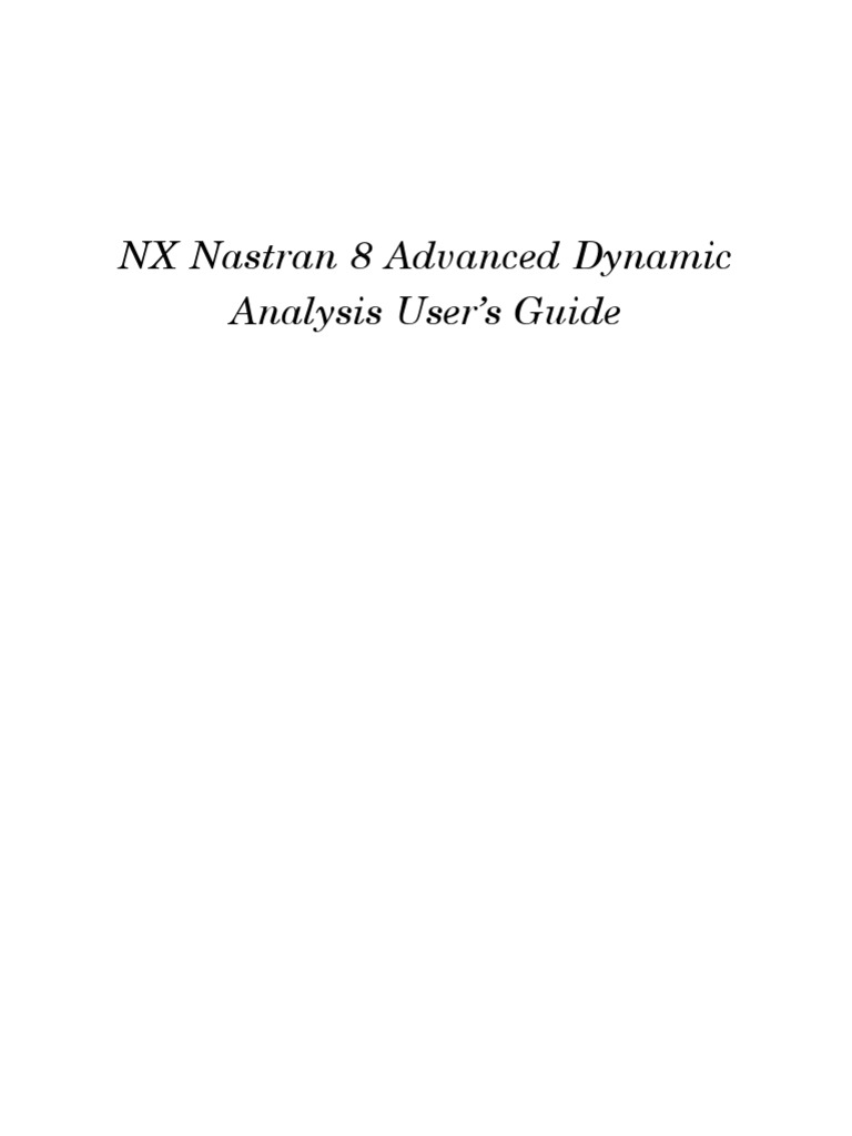 NX Nastran 8 Advanced Dynamic Analysis User's Guide | PDF ...
