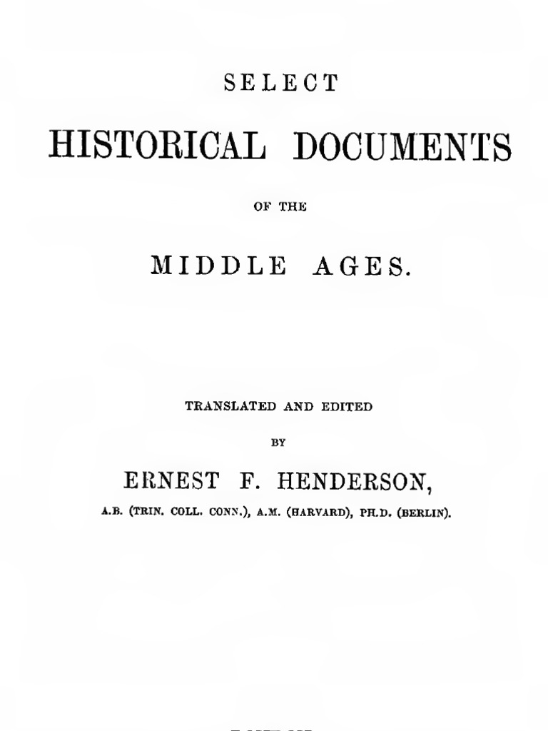 SELECT HISTORICAL DOCUMENTS OF THE MIDDLE AGES. Ernest F. Henderson, Tr ...