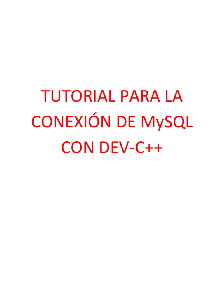 TUTORIAL PARA LA CONEXIÓN DE MySQL CON DEV | PDF | C ++ | Mi sql
