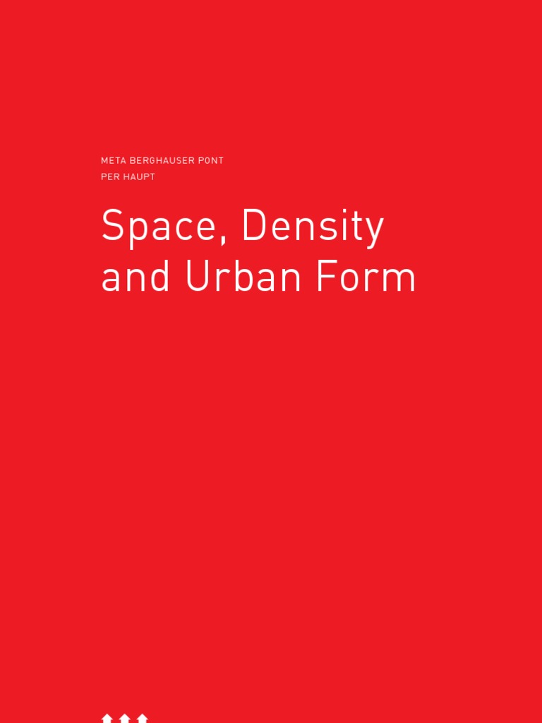 Berghauser Pont, M. and Haupt, P. (2009), Space, Density and Urban Form ...