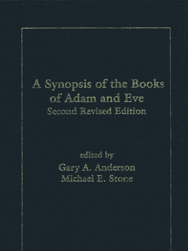 Gary A. Anderson, Michael E. Stone A Synopsis of The Books of Adam and ...