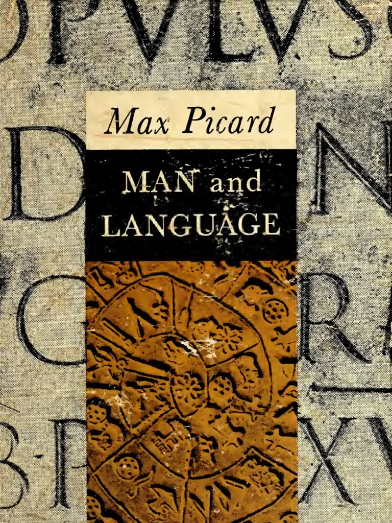 Picard, Max - O Homem e A Linguagem PDF | PDF | Truth | Metaphysics