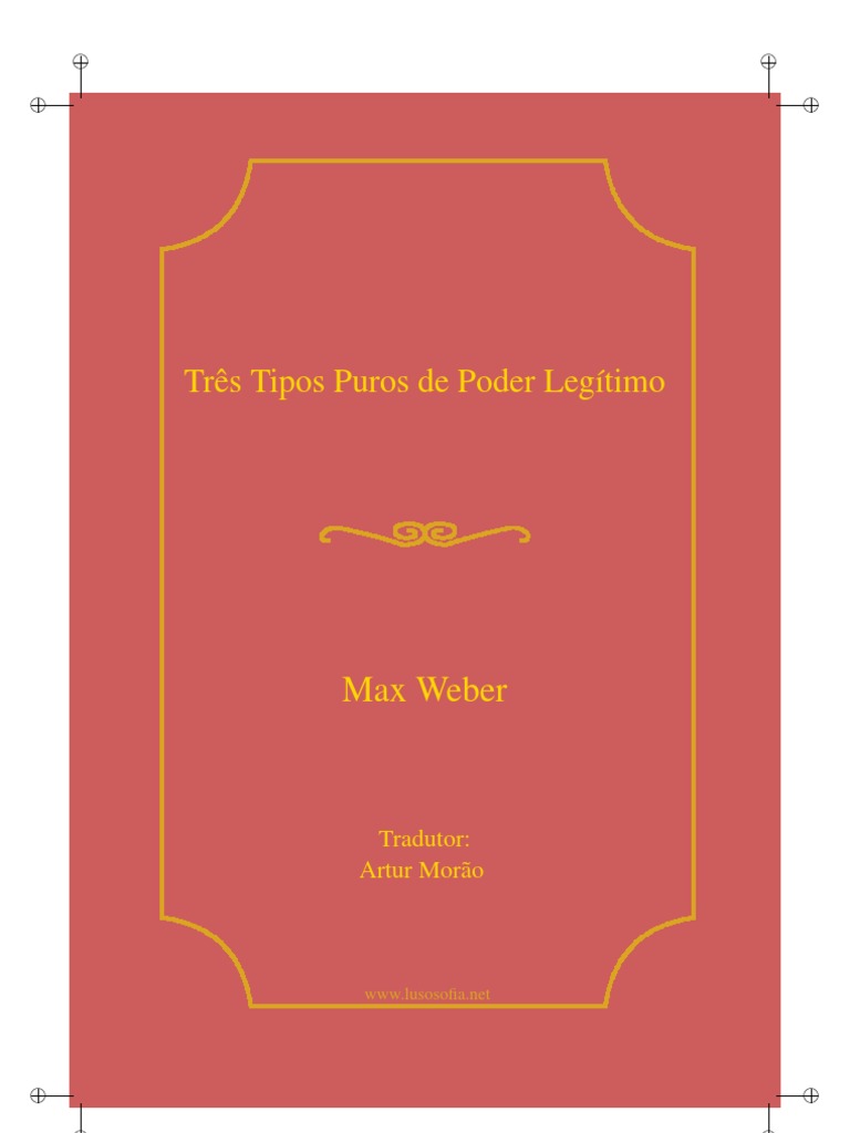 Três Tipos Puros de Poder Legítimo: Uma Análise Sociológica da Teoria ...