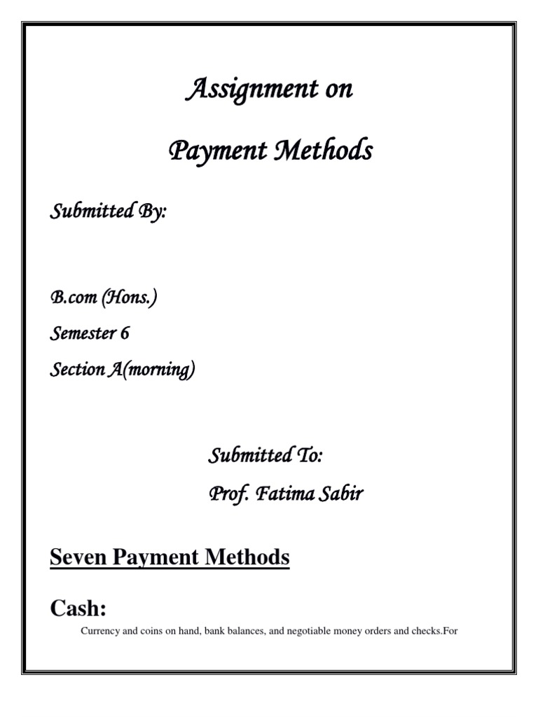 Assignment On Payment Methods: Submitted by | PDF | Cheque | Pay Pal
