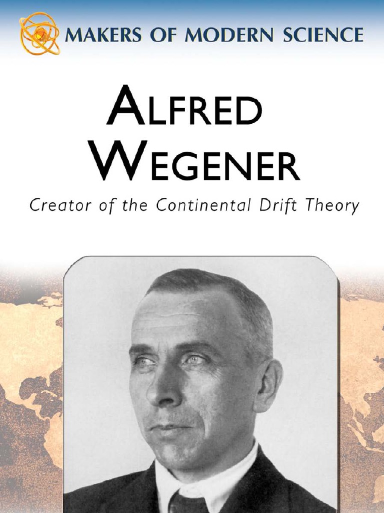 Alfred Wegener - Continental Drift Theory | PDF | Geology | Plate Tectonics