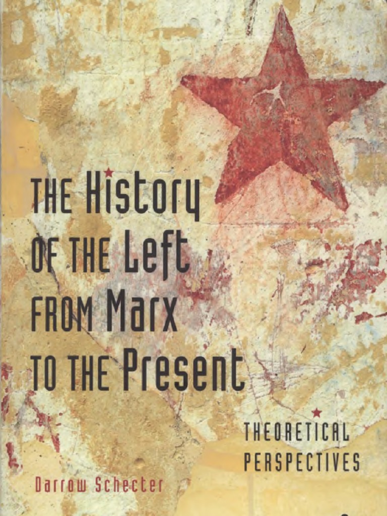 Schecter, Darrow - The History of The Left From Marx To The Present ...