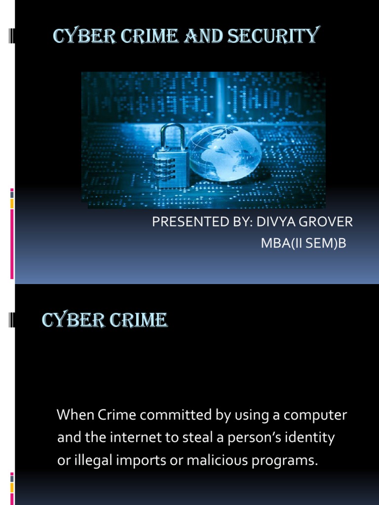 Cyber Crime and Security: Presented By: Divya Grover Mba (Ii Sem) B ...